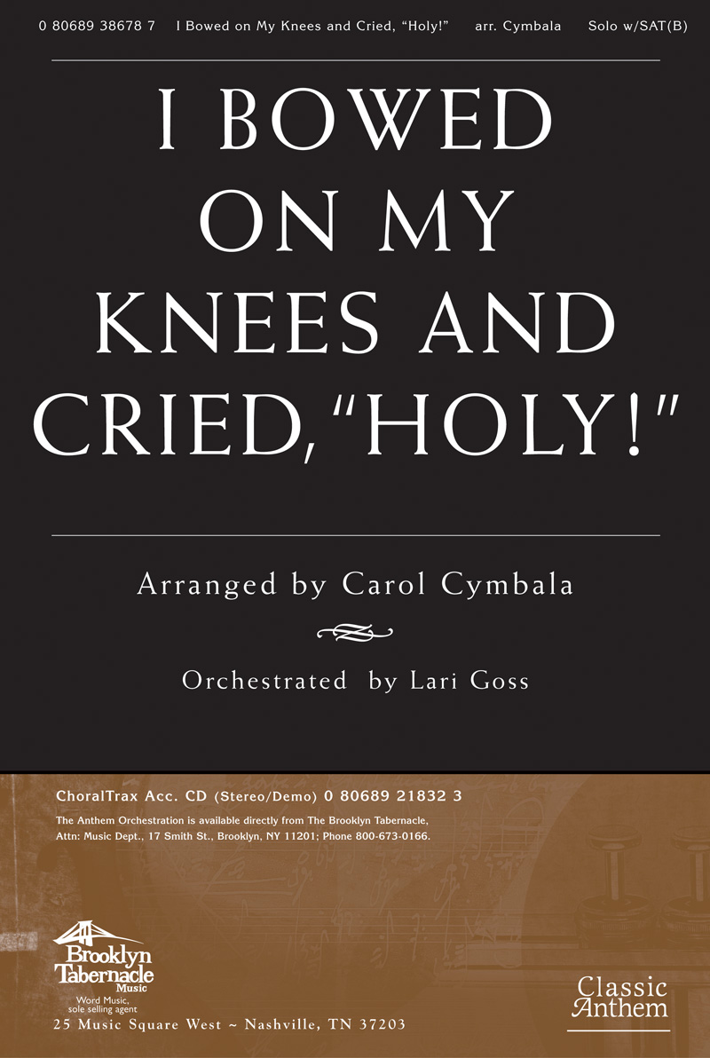 I Bowed On My Knees And Cried, "Holy!"