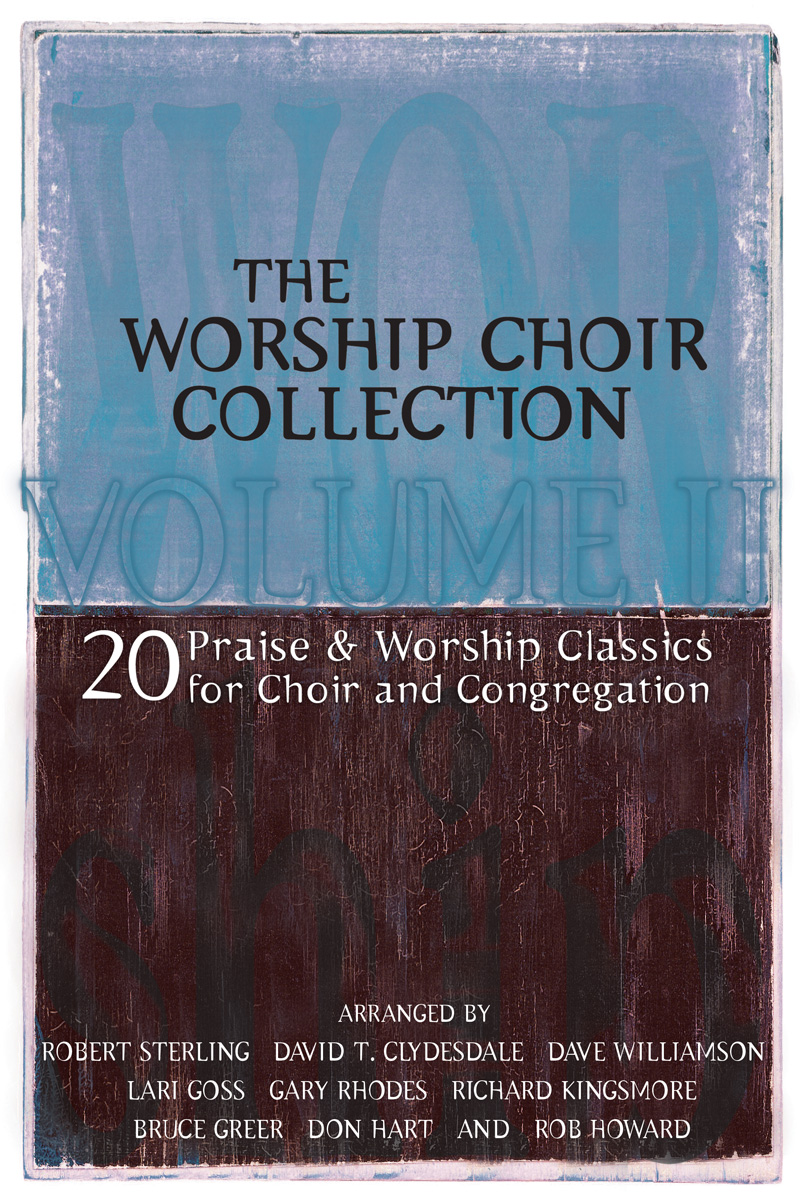 The Worship Choir Collection Volume II